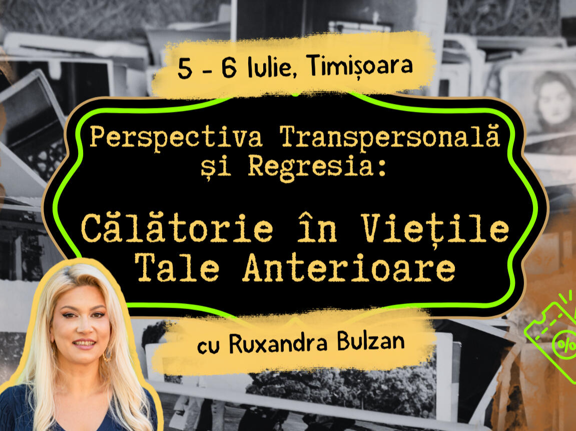 Workshop Regresii Vieți Anterioare Timișoara | 5-6 Iulie 2025 ...